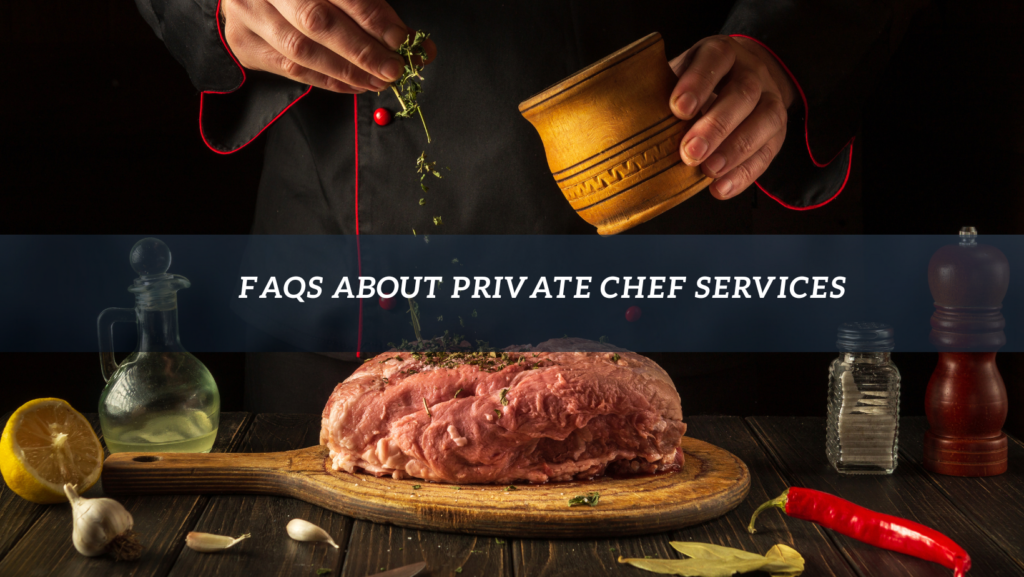FAQs About Private Chef Services | The Well Kept Catering