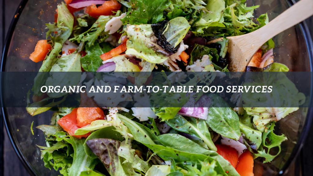 Organic and Farm-to-Table Catering | Food Service